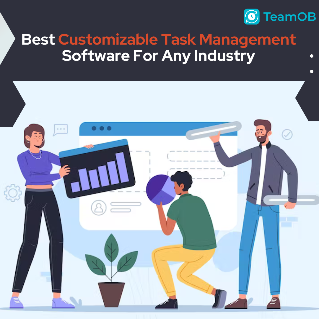 Best Customizable Task Management Software For Any Industry - TeamOB